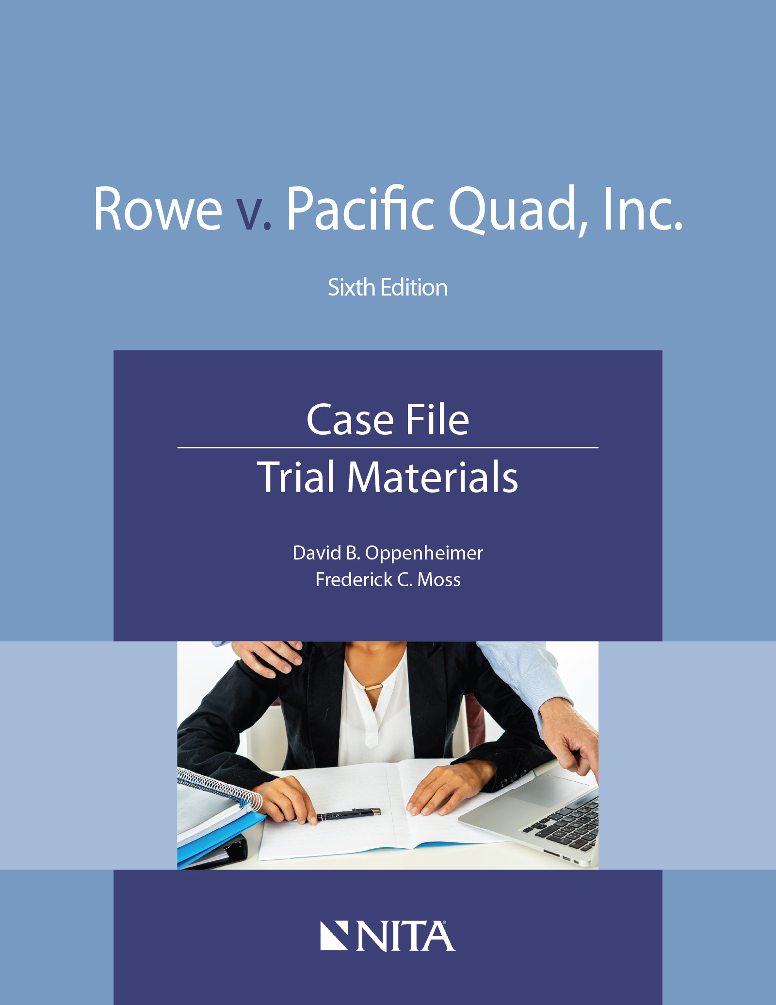 Product: Rowe v. Pacific Quad, Sixth Edition, Trial